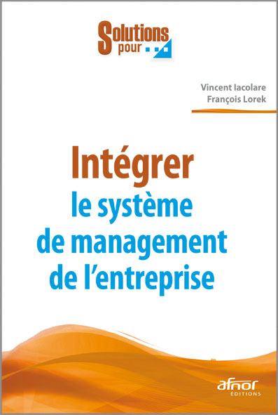 Solutions pour... Intégrer le système de management de l'entreprise